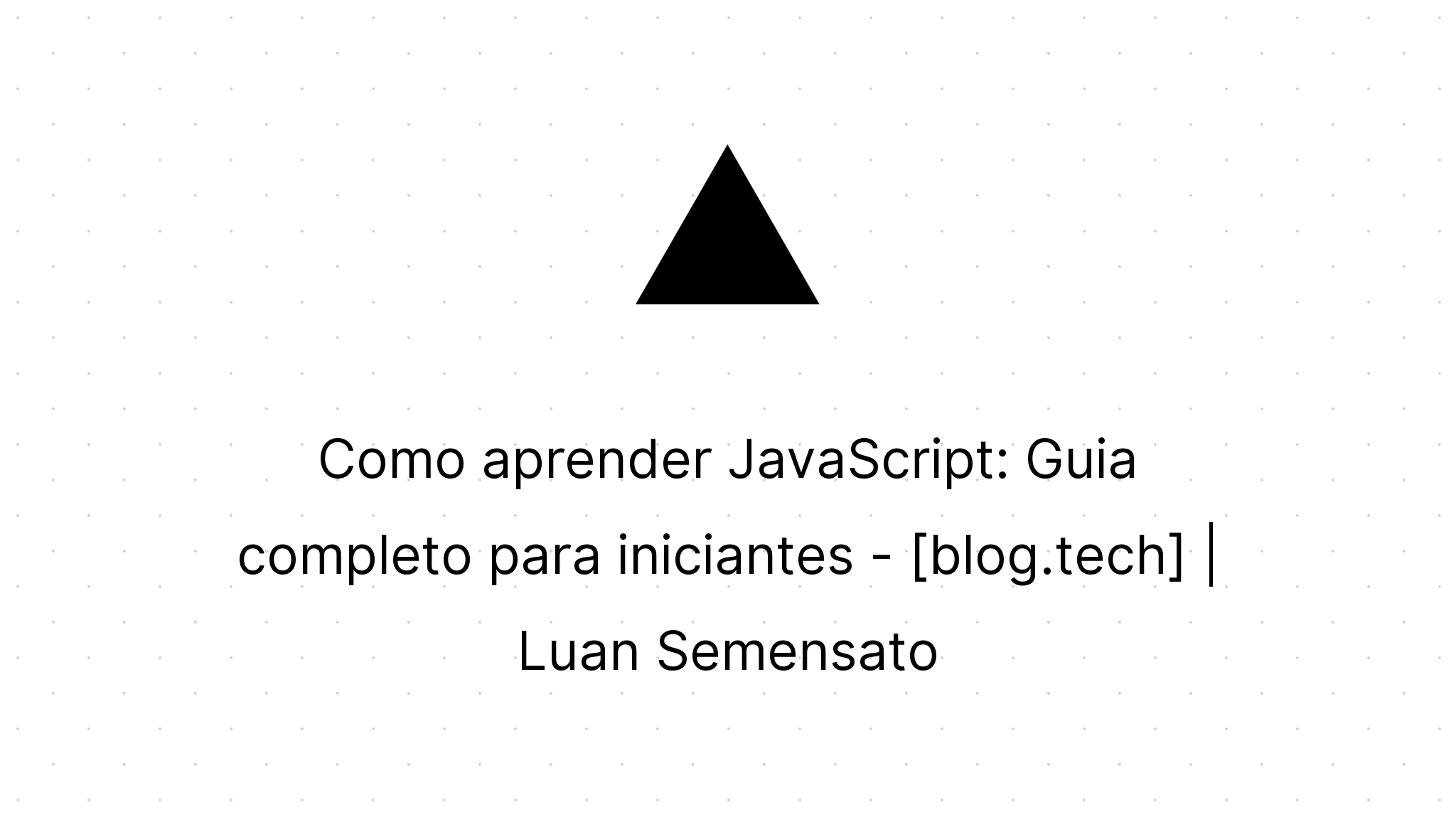Como aprender JavaScript: Guia completo para iniciantes - [blog.tech ...